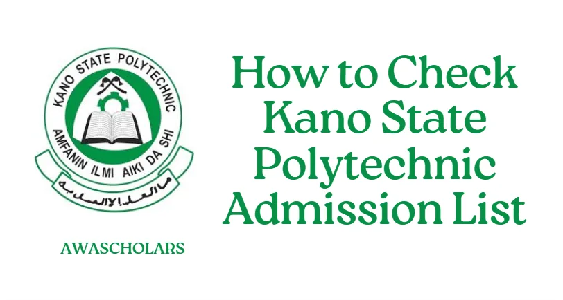 How To Check Kano State Polytechnic Admission List 2025/2026 | Updated